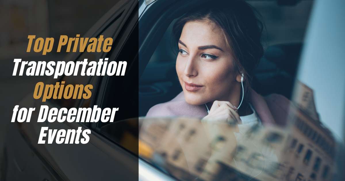 Top Private Transportation Choices for December Events